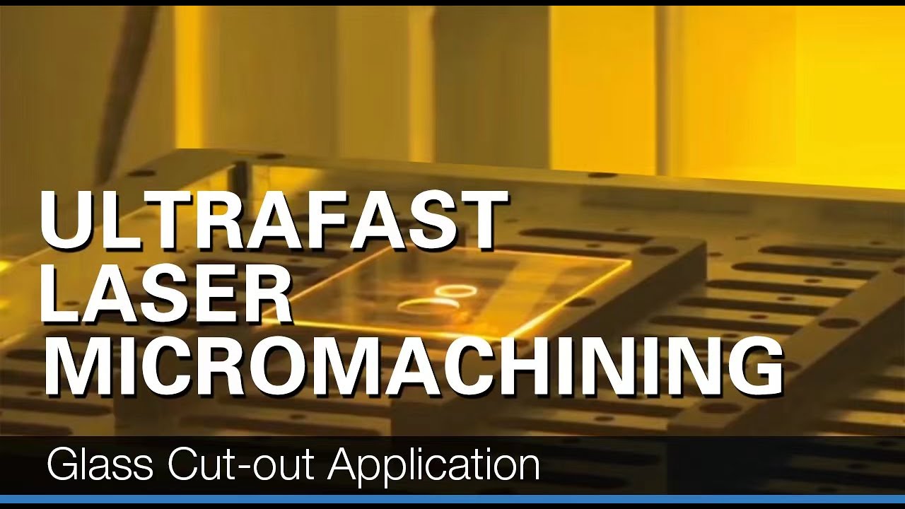 Retina® Ultrafast Laser Micromachining - Glass Cutting - Control Laser ...