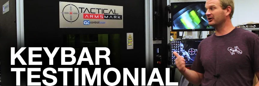 Tactical ArmsMark™ Laser Engravers - KeyBar Testimonial - Control Laser ...